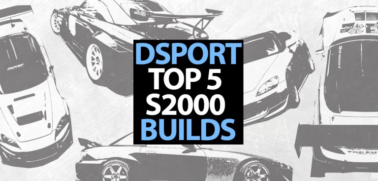 Honda S2000 - DSPORT Magazine's Top 5 Builds